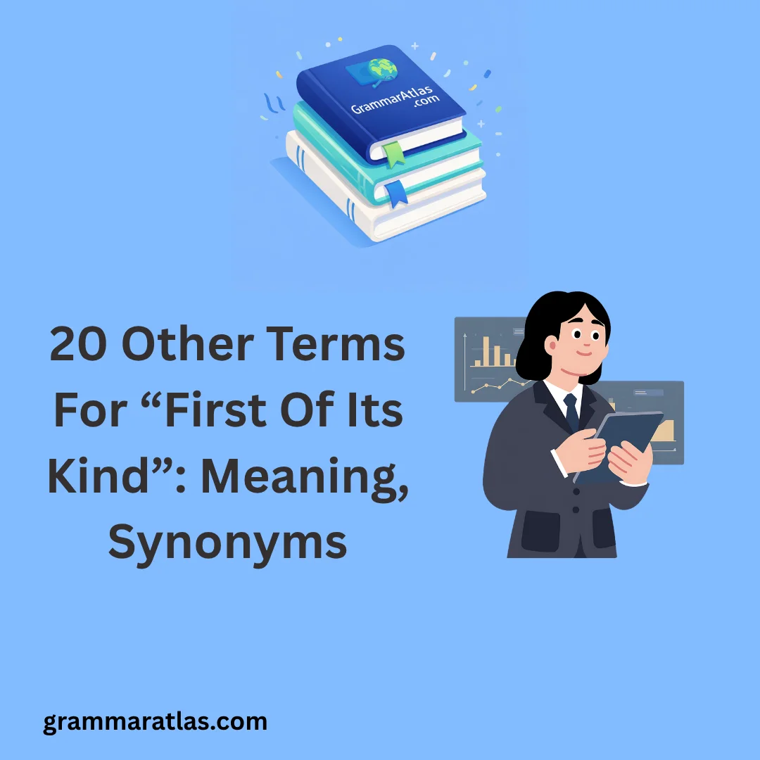 20 Other Terms For “First Of Its Kind”: Meaning, Synonyms