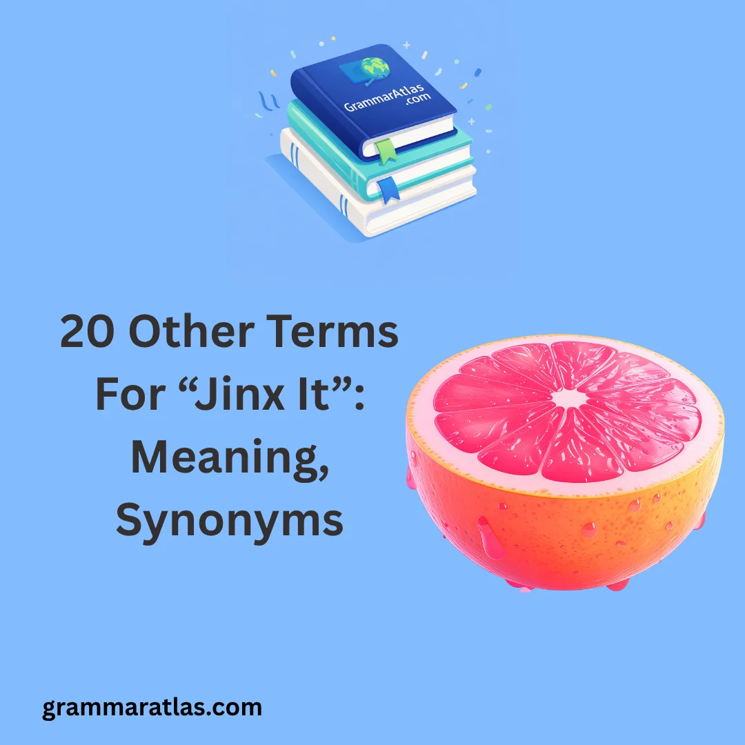 20 Other Terms For “Jinx It”: Meaning, Synonyms